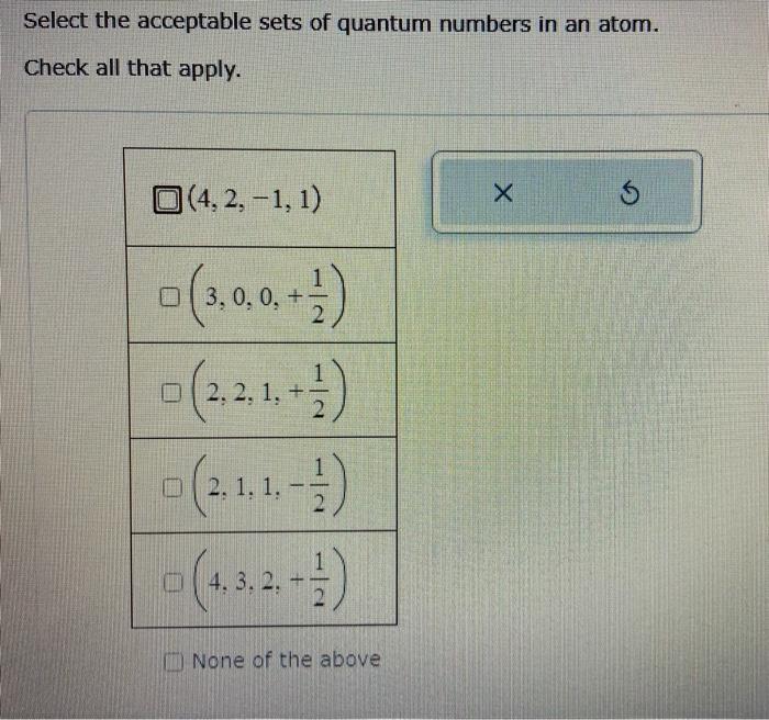 Solved Select the acceptable sets of quantum numbers in an | Chegg.com