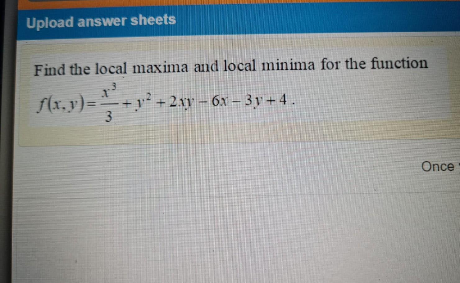 Solved Upload answer sheets Find the local maxima and local | Chegg.com