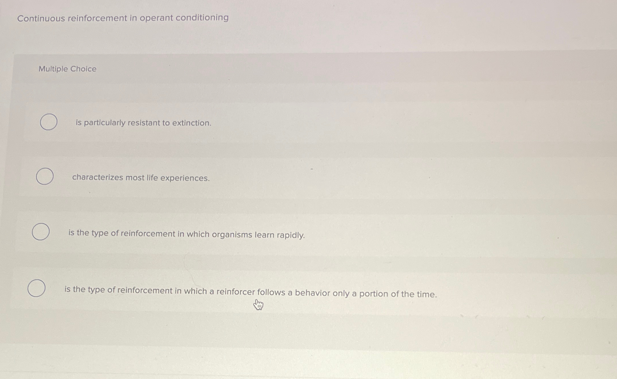 Solved Continuous reinforcement in operant | Chegg.com