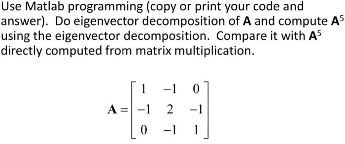Use Matlab programming (copy or print your code and | Chegg.com