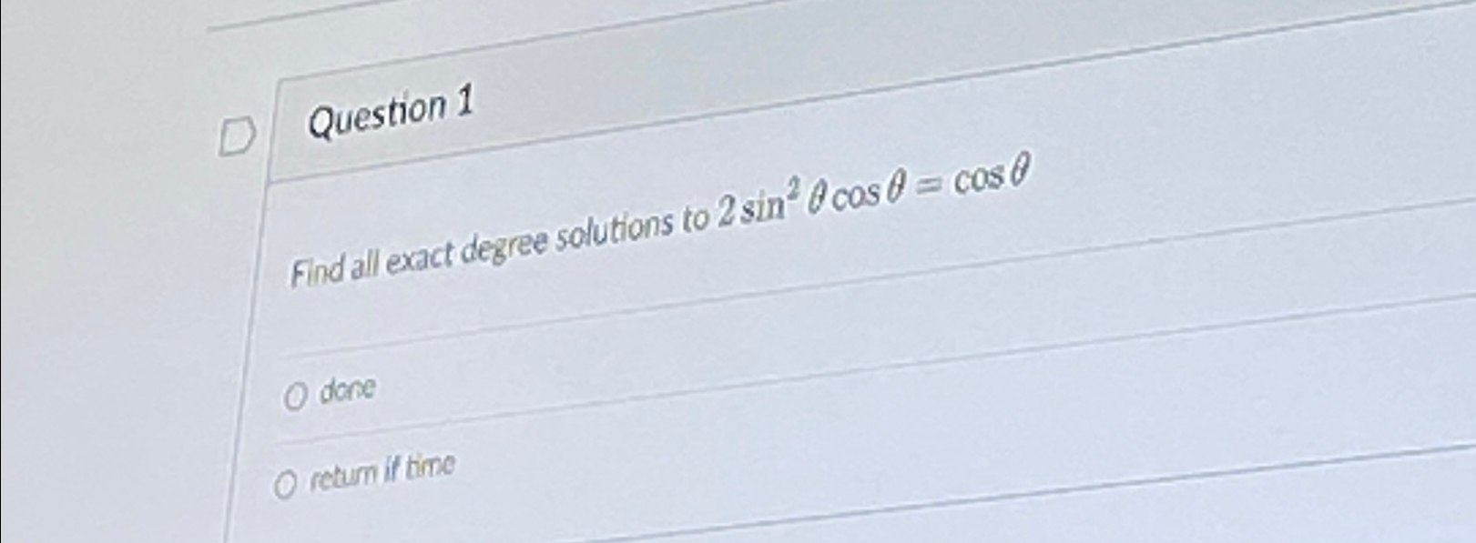 Solved Question 1Find all exact degree solutions to | Chegg.com