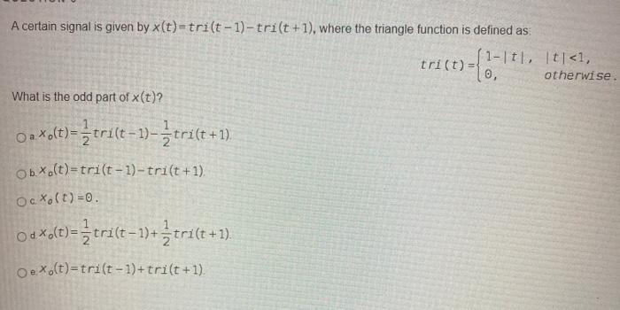 Solved A certain signal is given by x(t)-tri(t-1)-tri(t+1), | Chegg.com