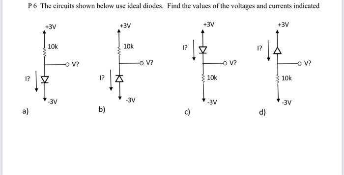 Solved P 6 The circuits shown below use ideal diodes. Find | Chegg.com