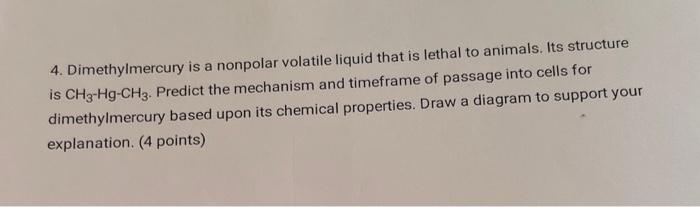 Solved 4. Dimethylmercury is a nonpolar volatile liquid that | Chegg.com