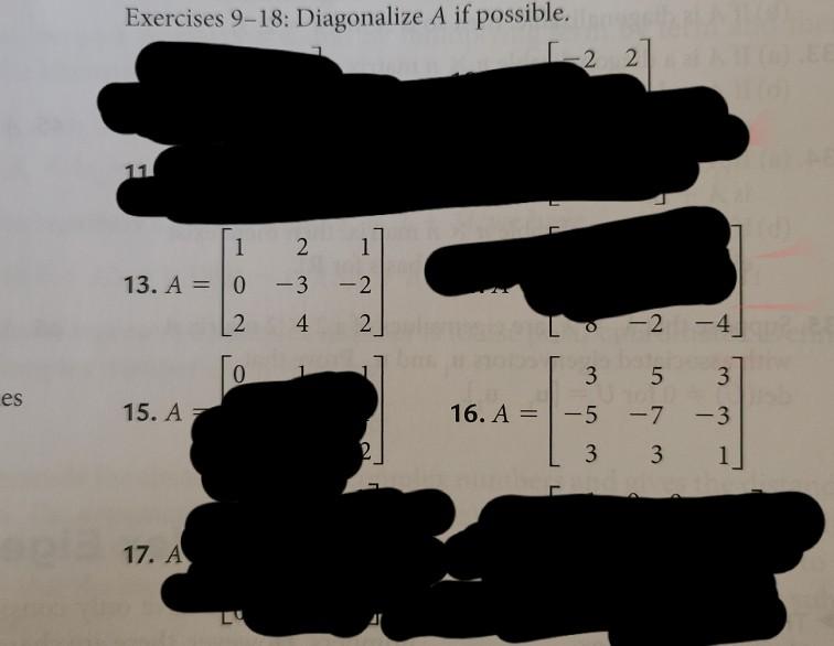 Solved Exercises 9-18: Diagonalize A if possible. -2 -2 2 2 | Chegg.com