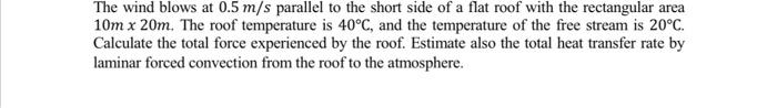 Solved The wind blows at 0.5 m/s parallel to the short side | Chegg.com