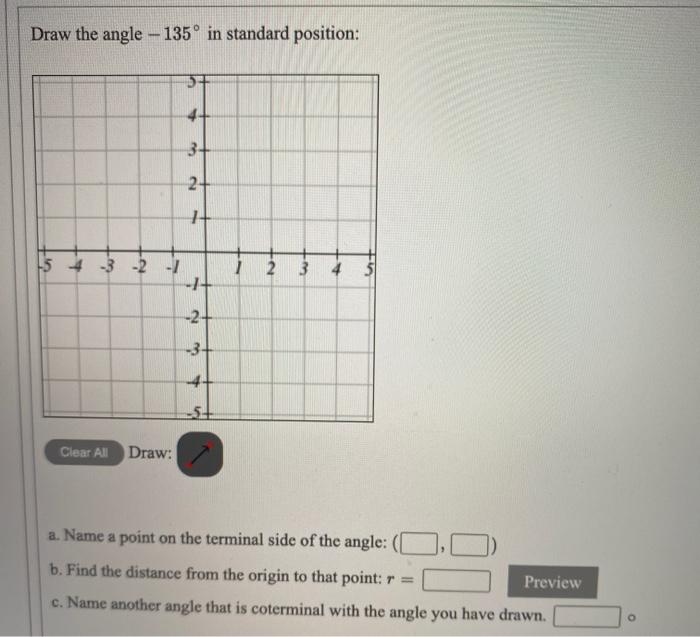 Solved Draw the angle - 135° in standard position: 3+ 2 + + | Chegg.com