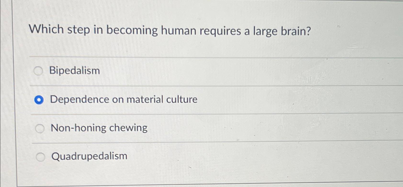Solved Which step in becoming human requires a large | Chegg.com