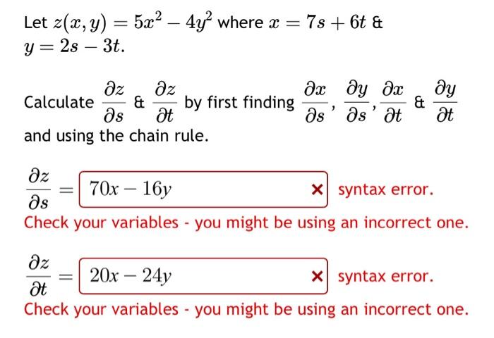 Solved Let z(x,y)=5x2−4y2 where x=7s+6t \& y=2s−3t. | Chegg.com