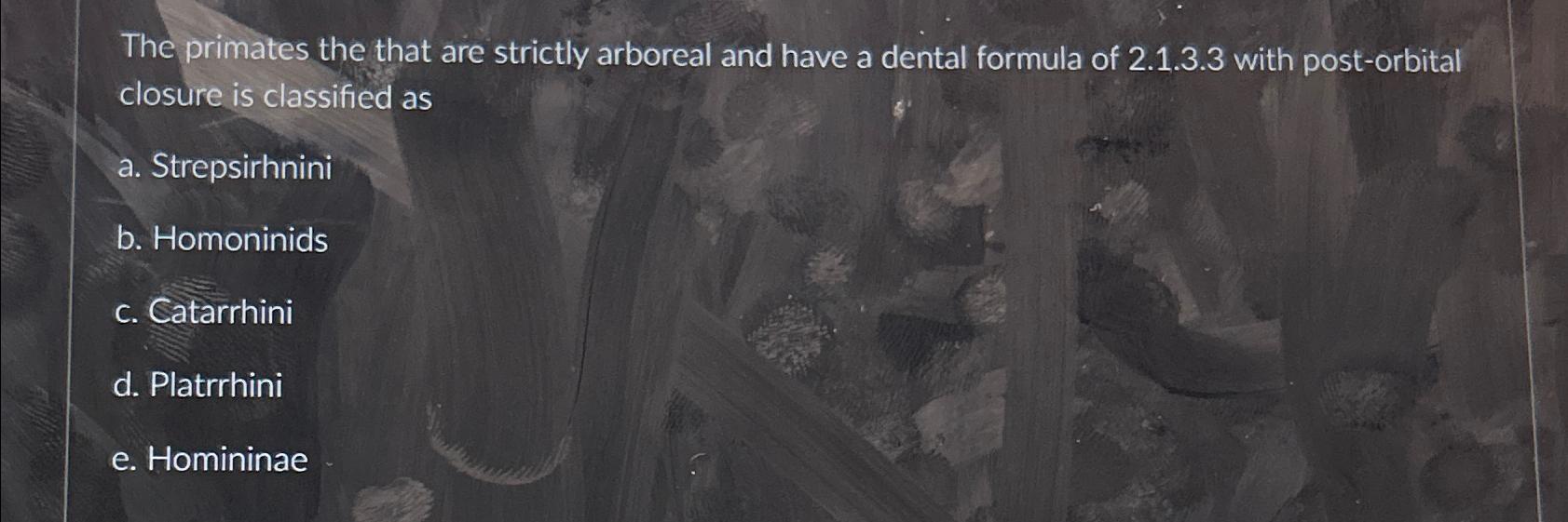 Solved The primates the that are strictly arboreal and have | Chegg.com