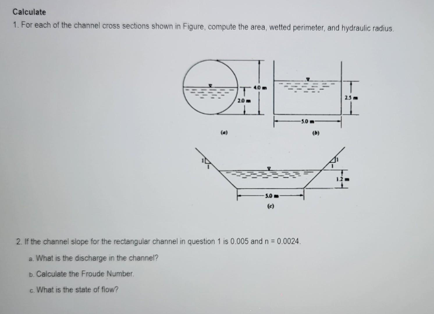 Solved Calculate 1. For each of the channel cross sections | Chegg.com