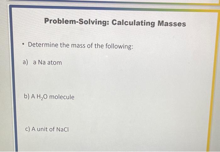Solved Problem-Solving: Calculating Masses - Determine the | Chegg.com