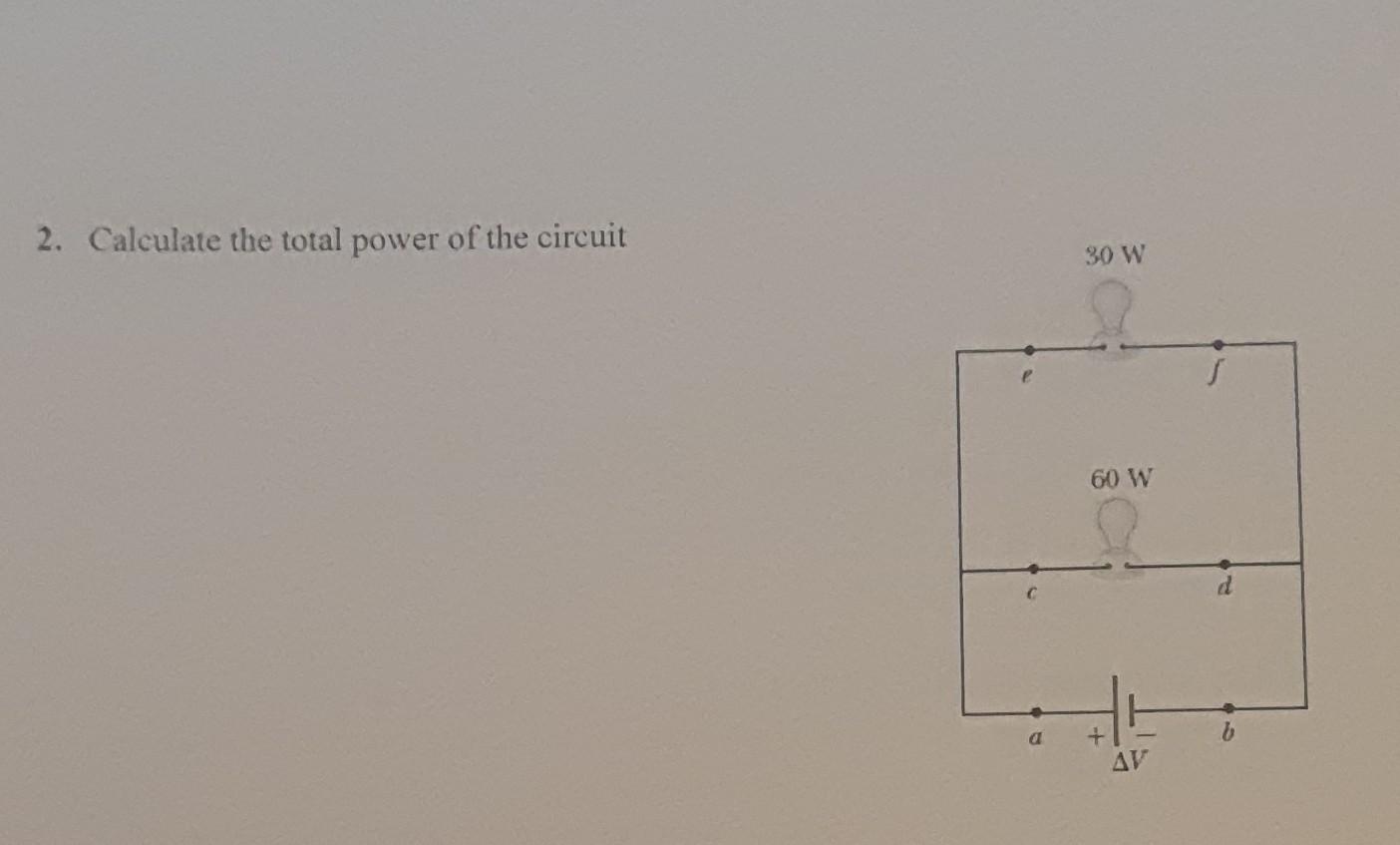Solved 2. Calculate the total power of the circuit 30 W 60 W | Chegg.com