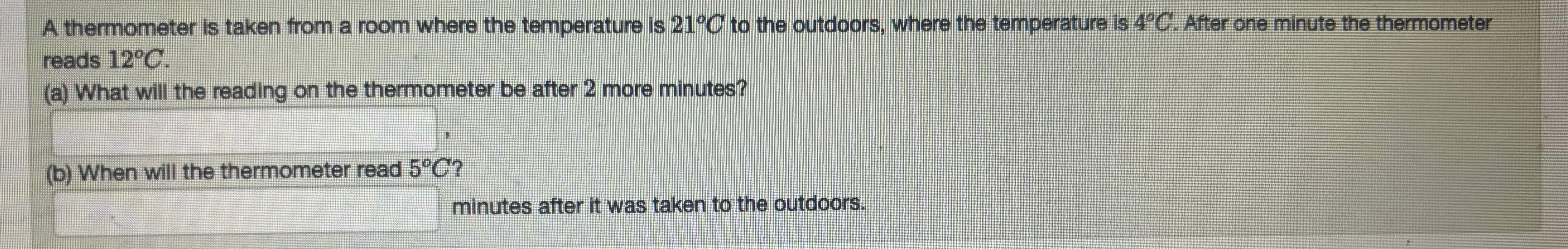Solved A thermometer is taken from a room where the | Chegg.com