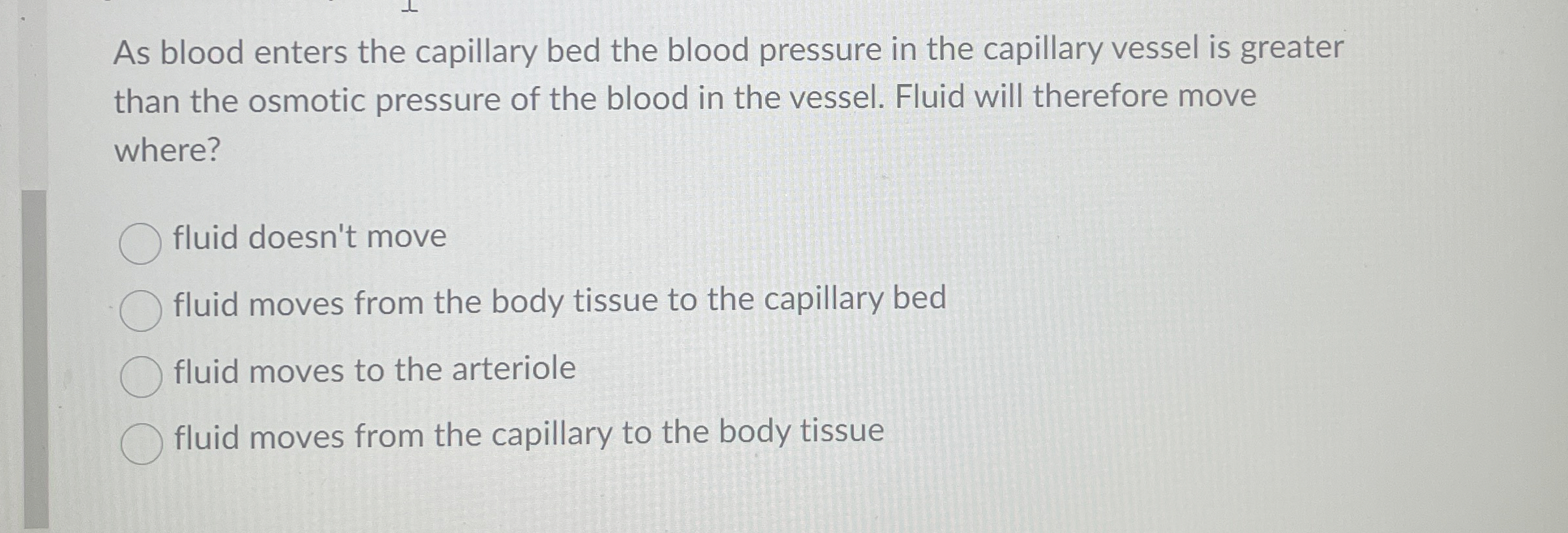 Solved As blood enters the capillary bed the blood pressure | Chegg.com
