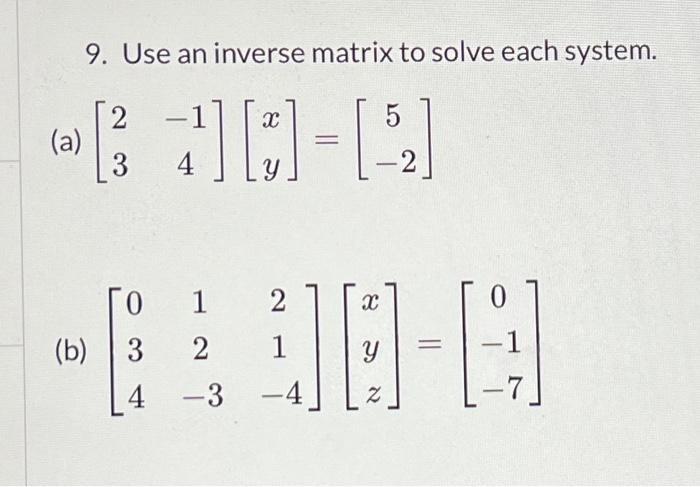 Solved (a) 9. Use an inverse matrix to solve each system. X | Chegg.com