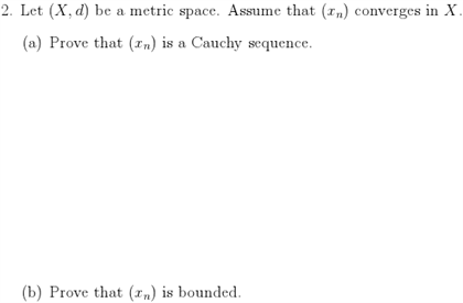 Solved Let (X, d) be a metric space. Assume that (xn) | Chegg.com