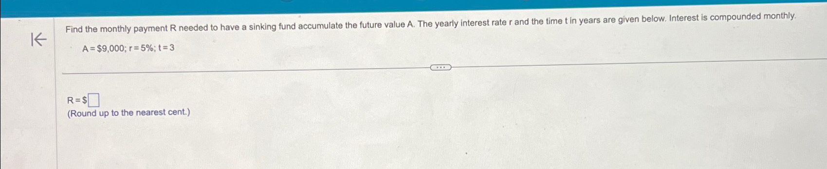 Solved A=$9,000;r=5%;t=3R=$(Round up to the nearest cent.) | Chegg.com