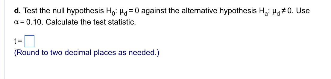 d. Test the null hypothesis H_(0):\\\\mu _(d)=0 | Chegg.com