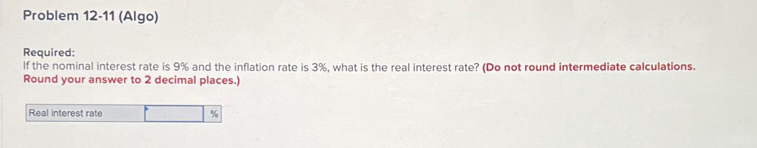 Solved Problem 12-11 (Algo)Required:If the nominal interest | Chegg.com