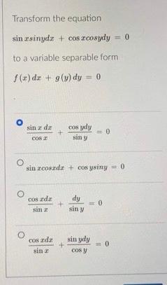 Solved Transform the equationsin x sin y dx + cos x cos y dy | Chegg.com