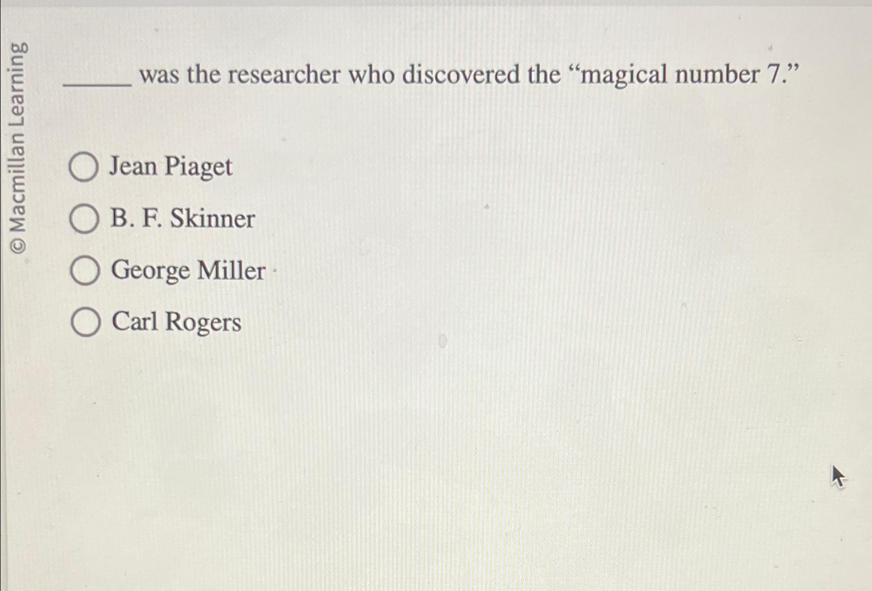 Solved was the researcher who discovered the "magical number | Chegg.com