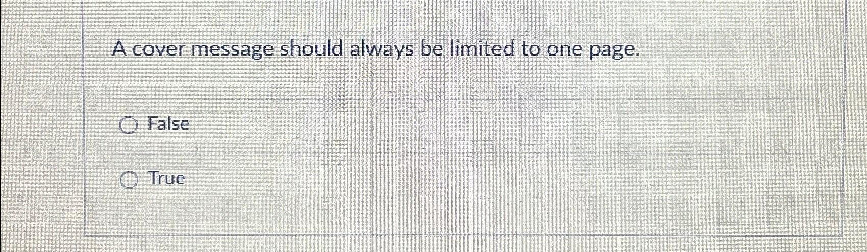 Solved A cover message should always be limited to one | Chegg.com