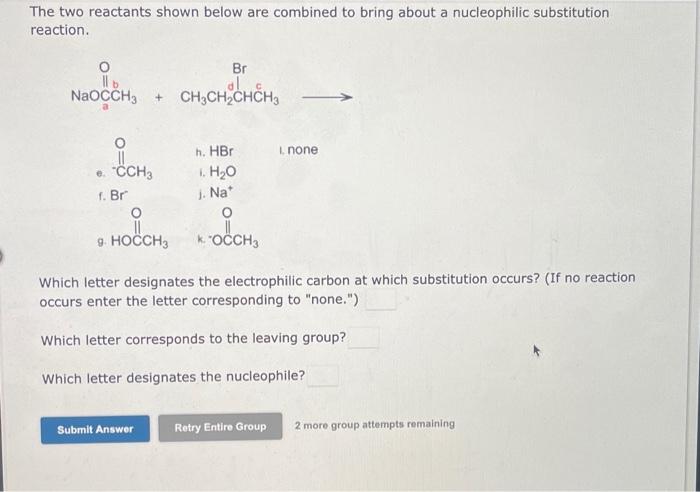 Solved The two reactants shown below are combined to bring | Chegg.com