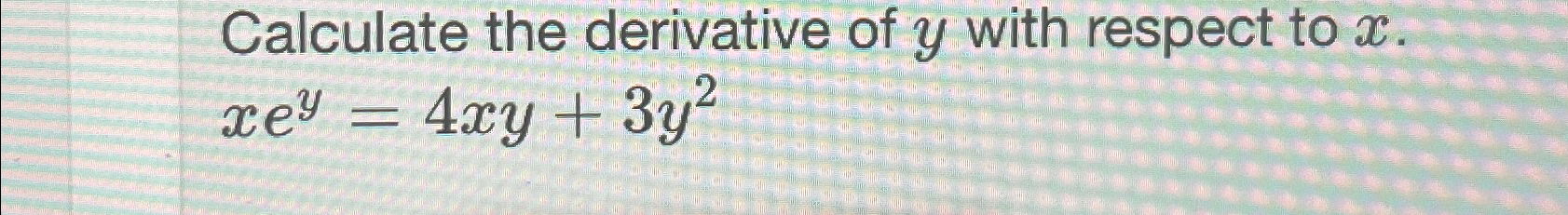 Solved Calculate the derivative of y ﻿with respect to | Chegg.com