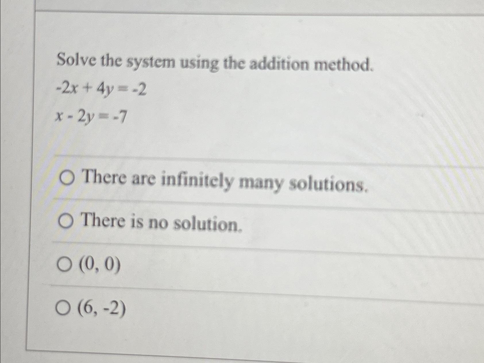 Solved Solve the system using the addition | Chegg.com