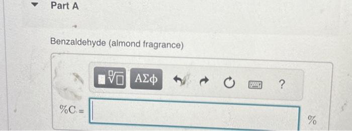 Solved Part A Benzaldehyde (almond fragrance) %C= VE ΑΣΦ Ć ? | Chegg.com
