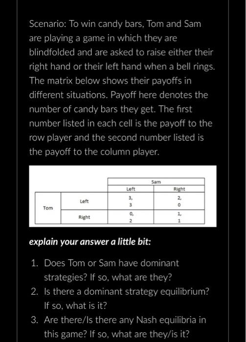 Solved Scenario: To win candy bars, Tom and Sam are playing | Chegg.com