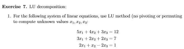 Solved Exercise 7. ﻿LU decomposition:For the following | Chegg.com