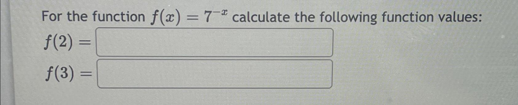Solved For the function f(x)=7-x ﻿calculate the following | Chegg.com