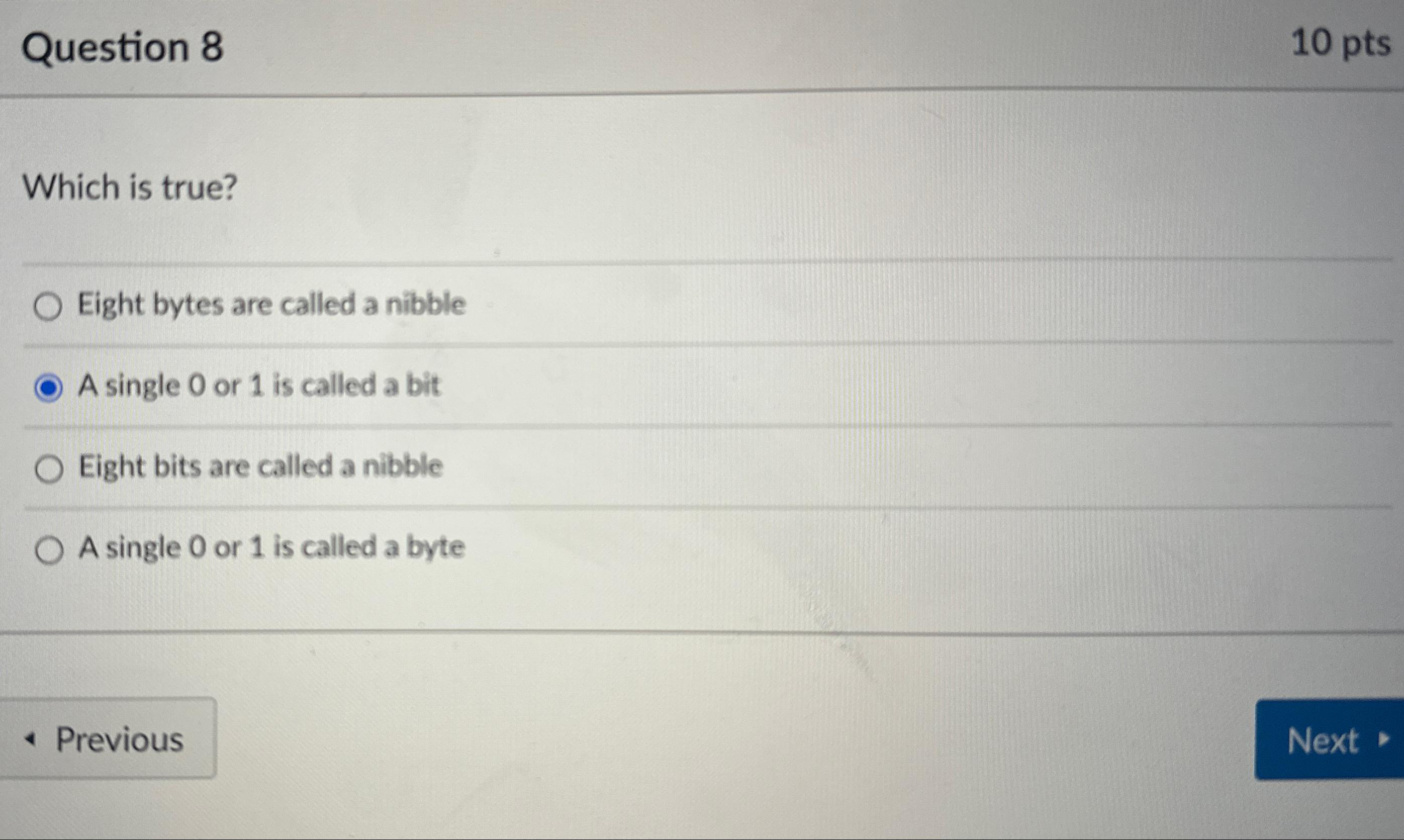Solved Question 810ptsWhich is true?Eight bytes are called a | Chegg.com