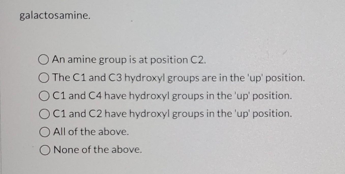 Solved galactosamine. An amine group is at position C2. The | Chegg.com