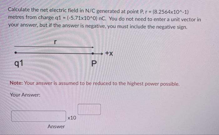 Solved Calculate the net electric field in N/C generated at | Chegg.com