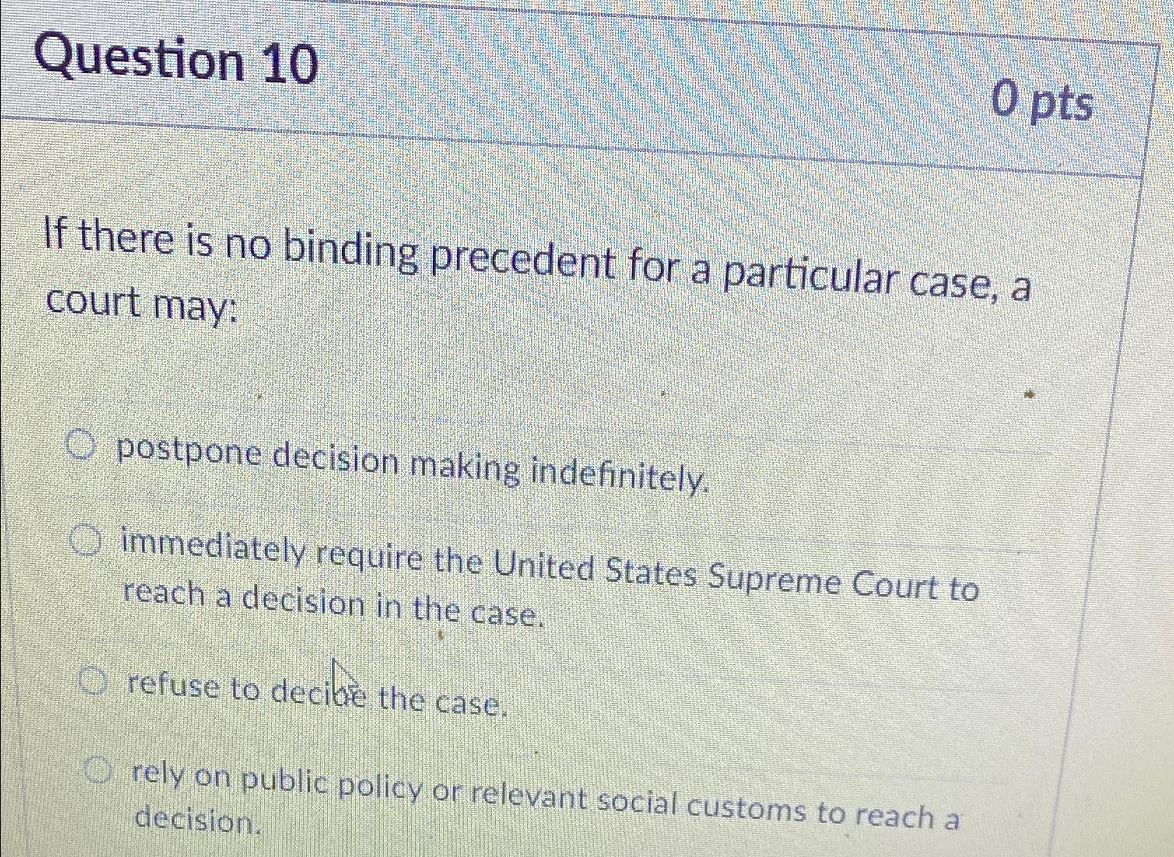 Solved Question 10If there is no binding precedent for a | Chegg.com