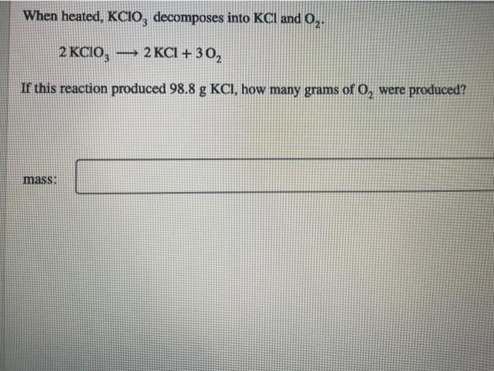 Solved When heated, KClO3 decomposes into KCl and O2. If | Chegg.com