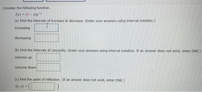 Solved Consider the following function. f(x) - (4 - x)e-* | Chegg.com
