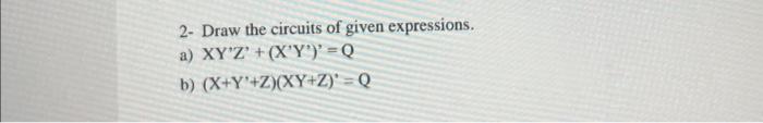 Solved 2- Draw the circuits of given expressions. a) | Chegg.com