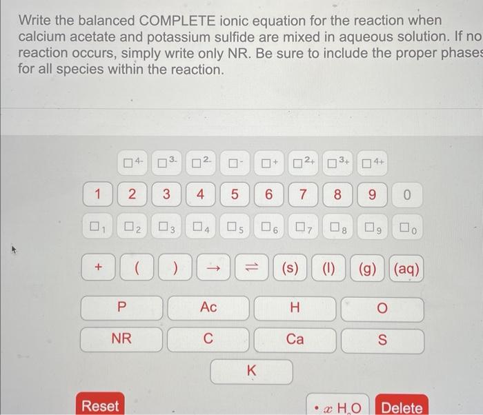 Solved Write the balanced COMPLETE ionic equation for the | Chegg.com