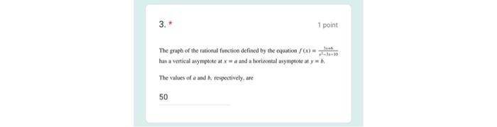 Solved 3. * 1 point 3x+6 x2-3x-10 The graph of the rational | Chegg.com