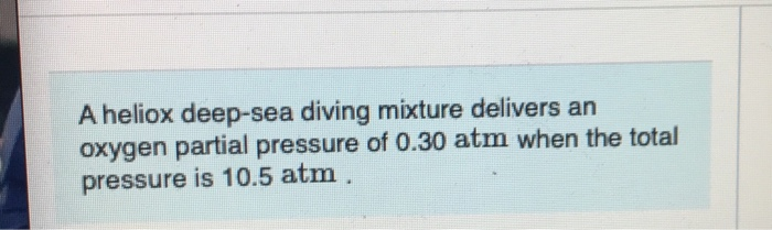 A heliox deep-sea diving mixture delivers an oxygen | Chegg.com