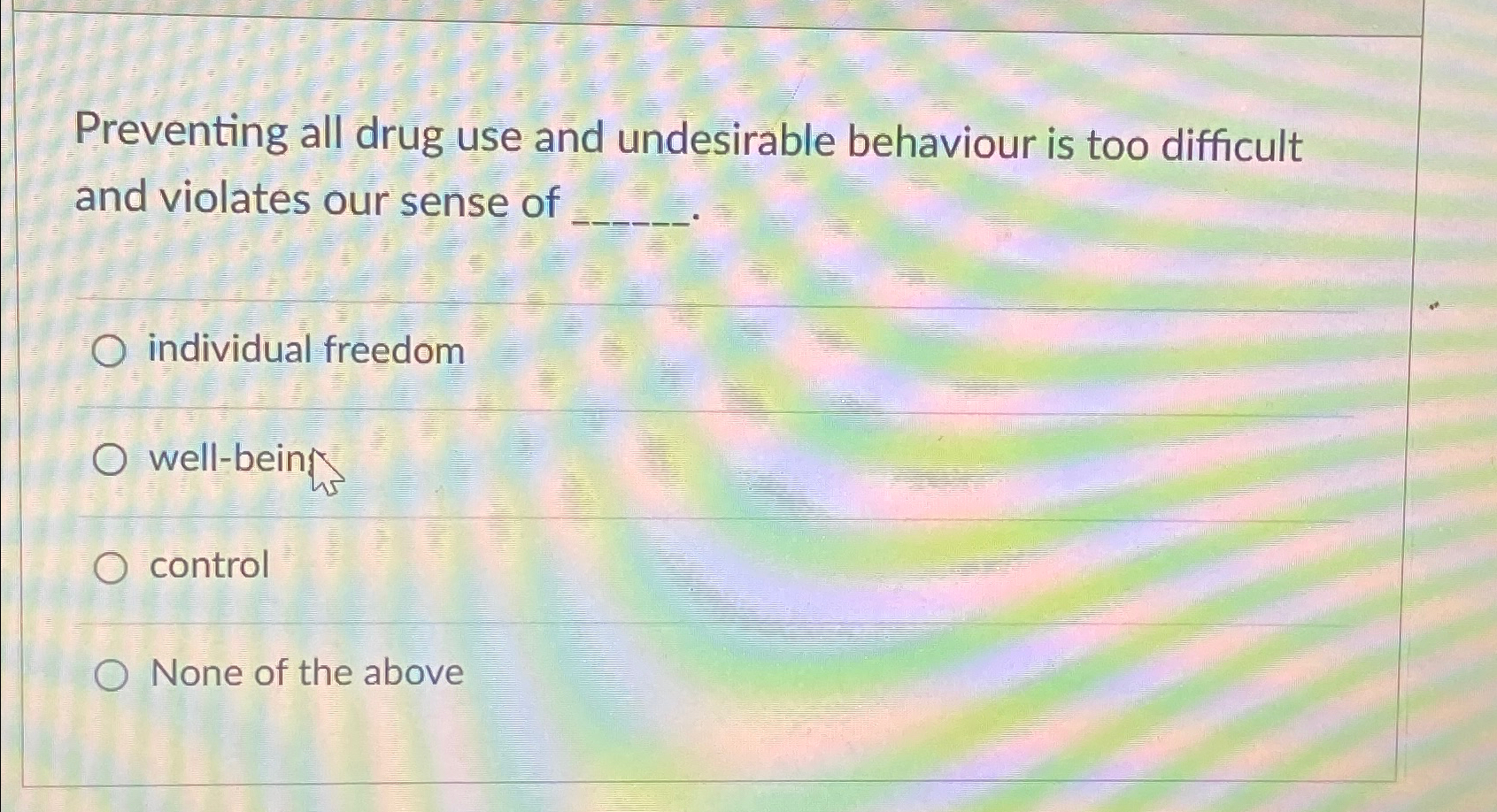 Solved Preventing all drug use and undesirable behaviour is | Chegg.com