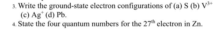 Solved 3. Write the ground-state electron configurations of | Chegg.com