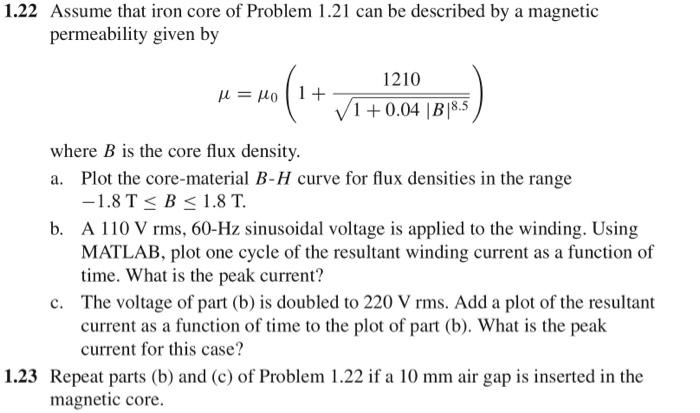 Solved 1.22 Assume that iron core of Problem 1.21 can be | Chegg.com
