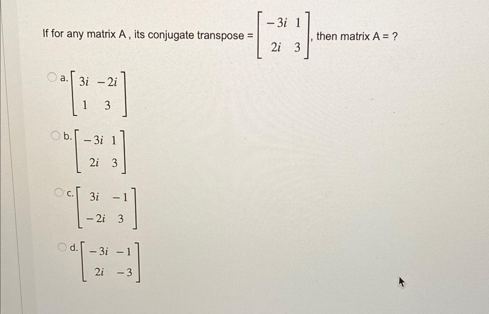Solved If for any matrix A, ﻿its conjugate transpose | Chegg.com