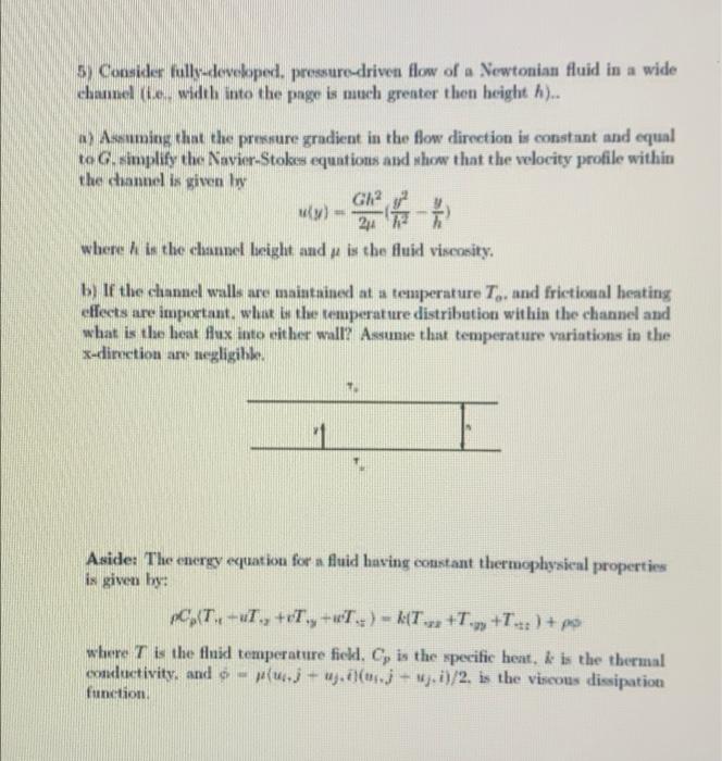Solved 5) Consider fully-developed, pressure-driven flow of | Chegg.com