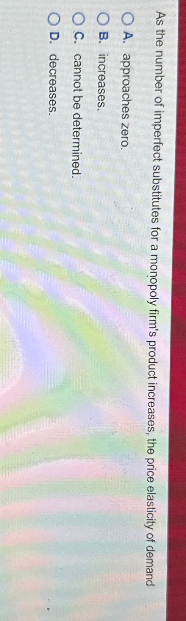 Solved As the number of imperfect substitutes for a monopoly | Chegg.com